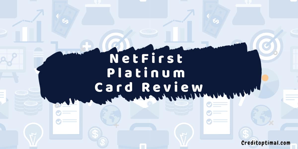 NetFirst Platinum Card Review in 2023 - Credit Optimal