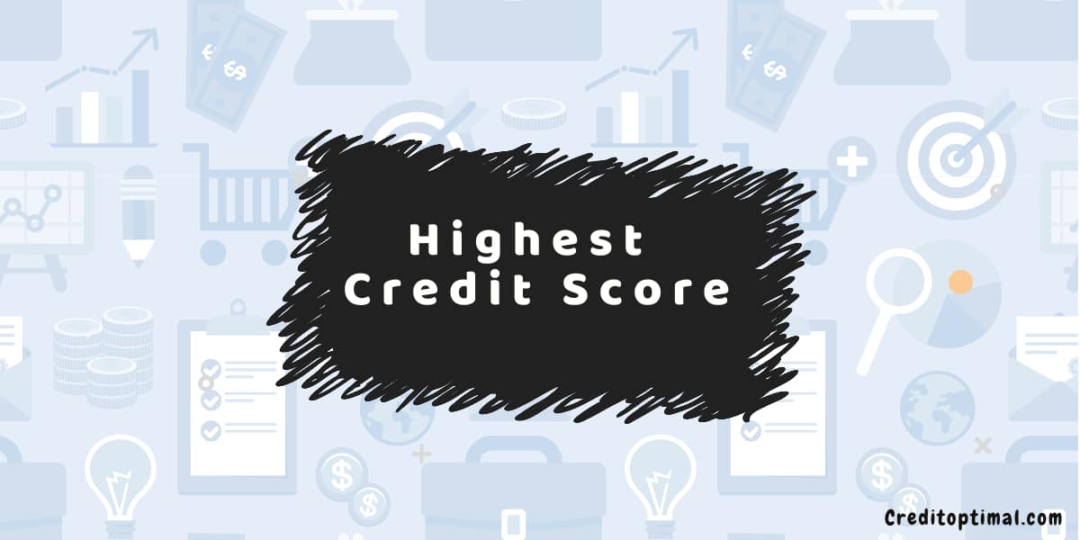 Highest Credit Score: Everything You Need to Know in 2023